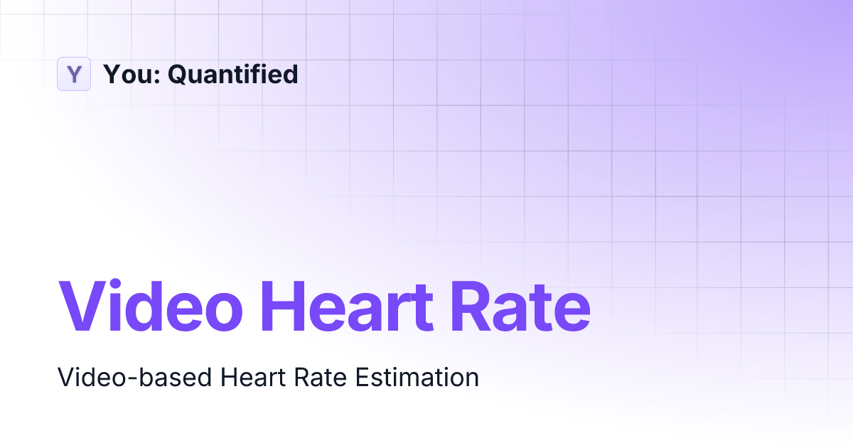Video Heart Rate | You: Quantified